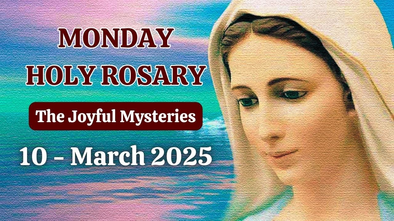 Monday Rosary | Joyful Mysteries Of The Rosary | 10 March 2025 | Pray ...