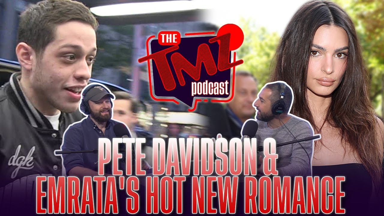 Pete Davidson & Emily Ratajkowski's Hot New Romance | The TMZ Podcast ...