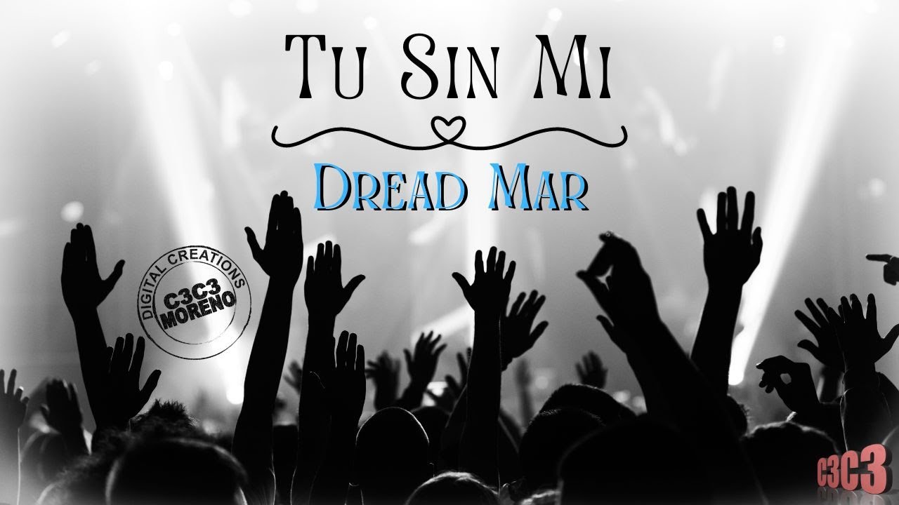 TU SIN MI // DREAD MAR // LETRA/LYRICS // MUSICA - YouTube