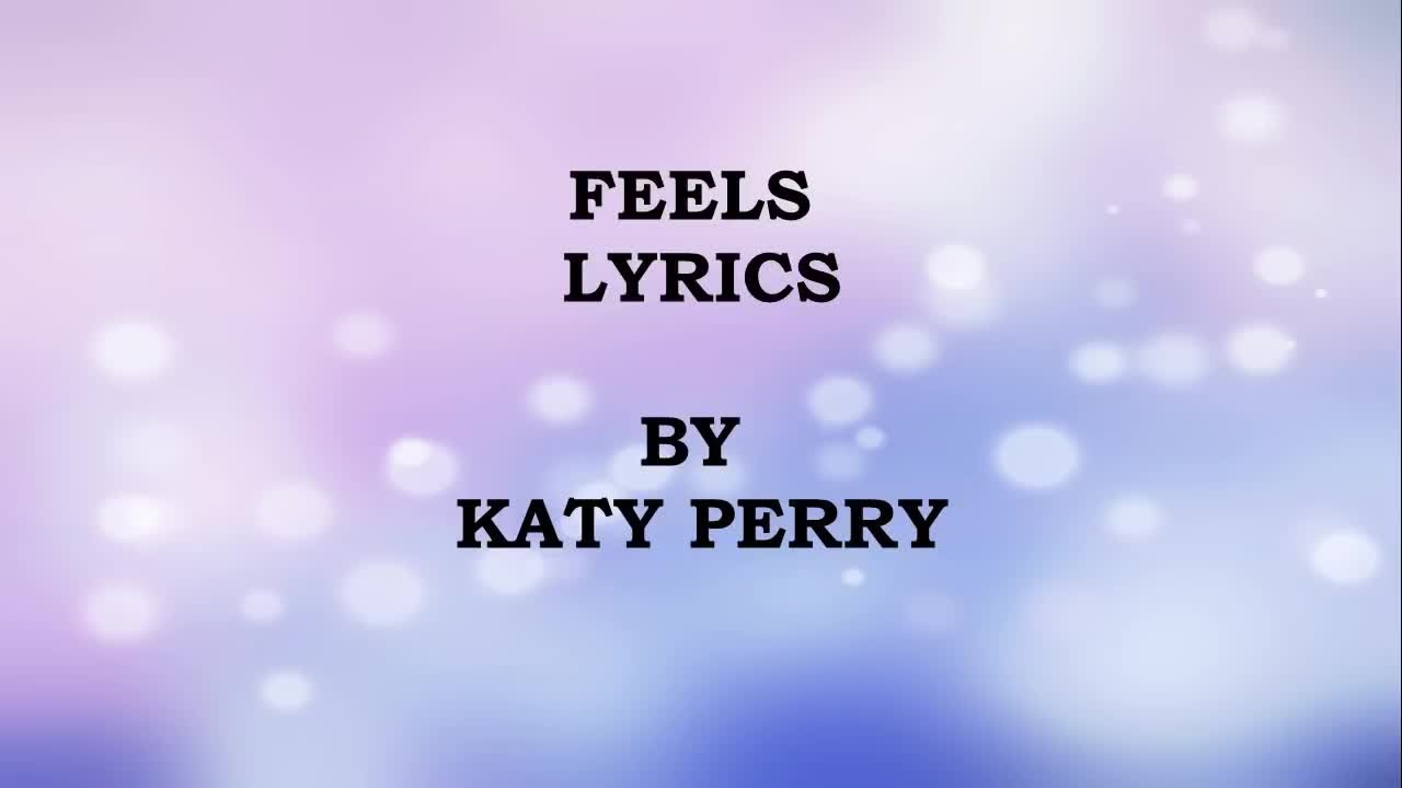 feels lyrics - katy perry - YouTube