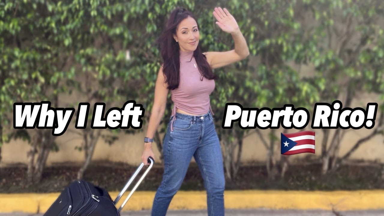 Reasons why I LEFT the island of Puerto Rico - YouTube