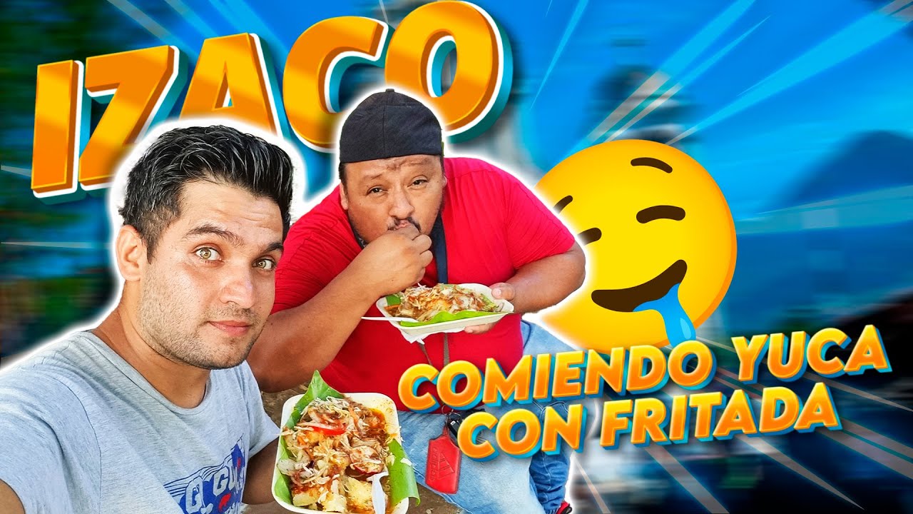 Nos fuimos a comer YUCA con FRITADA al parque de IZALCO en SONSONATE # ...
