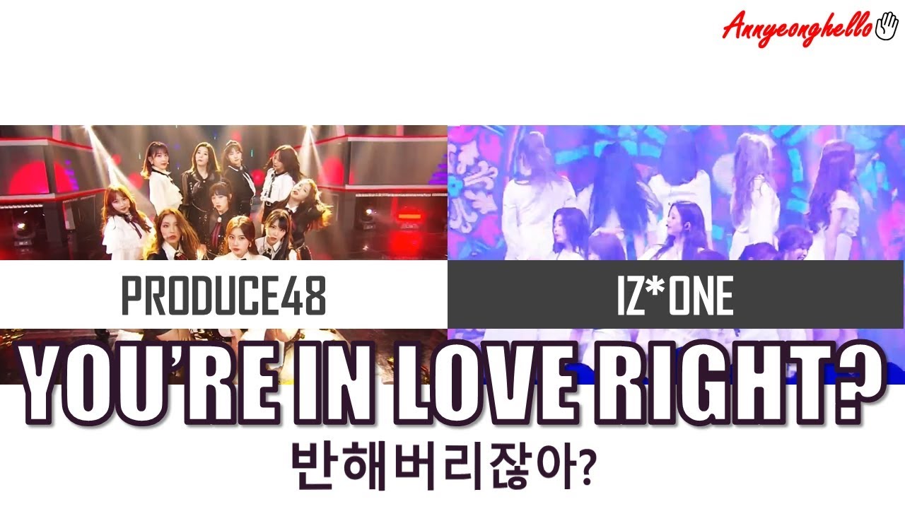 "You're in love right? (반해버리잖아?)" Produce48 VS IZ*ONE (아이즈원) |Comparison +Split Audio - YouTube