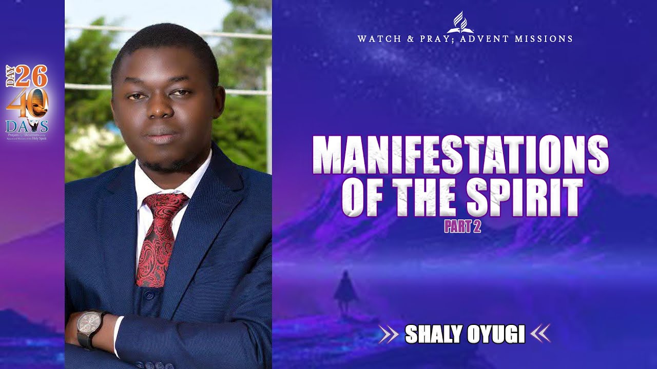 MANIFESTATIONS OF THE SPIRIT // PART 2 // SHALY OYUGI - YouTube