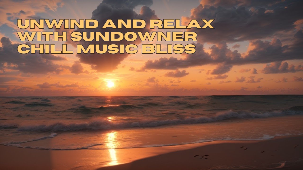 Sundowner Chill Music - YouTube