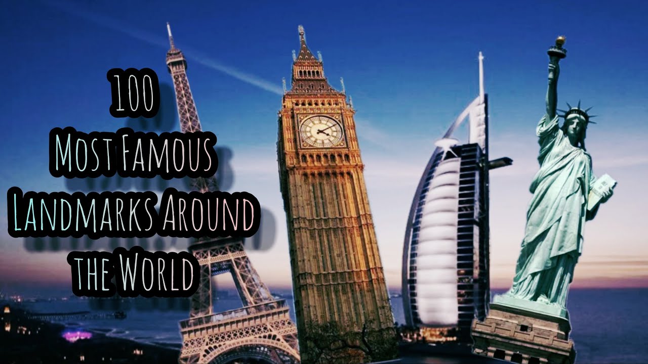 100 Most Famous Landmarks Around the World - YouTube