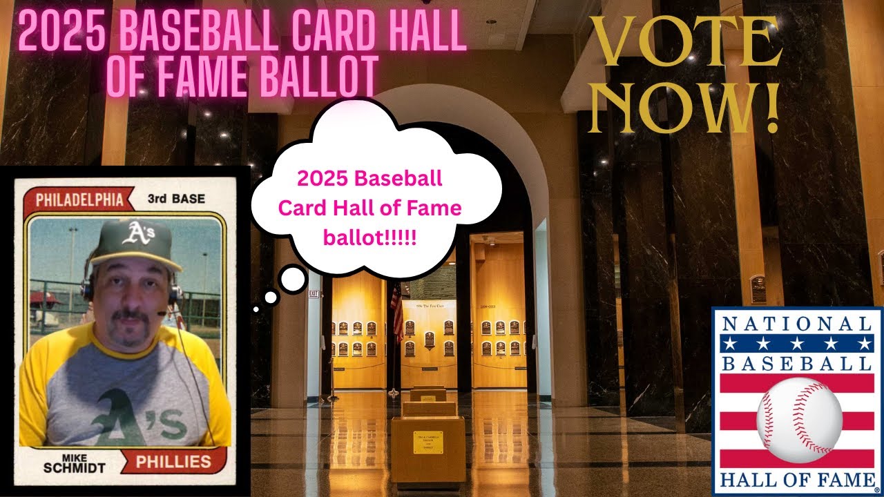 2025-8th Annual Baseball Card Hall of Fame Ballot-VOTING BEGINS NOW ...