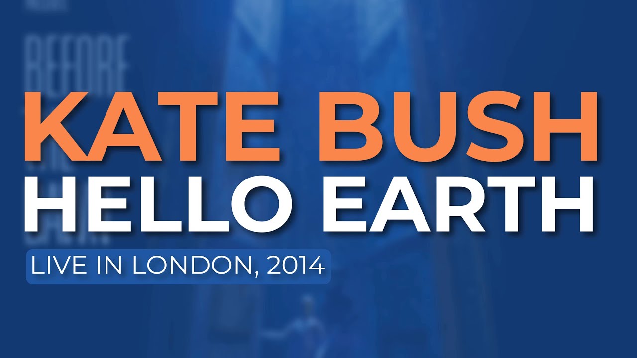 Kate Bush - Hello Earth (Live in London, 2014) - Official Audio - YouTube