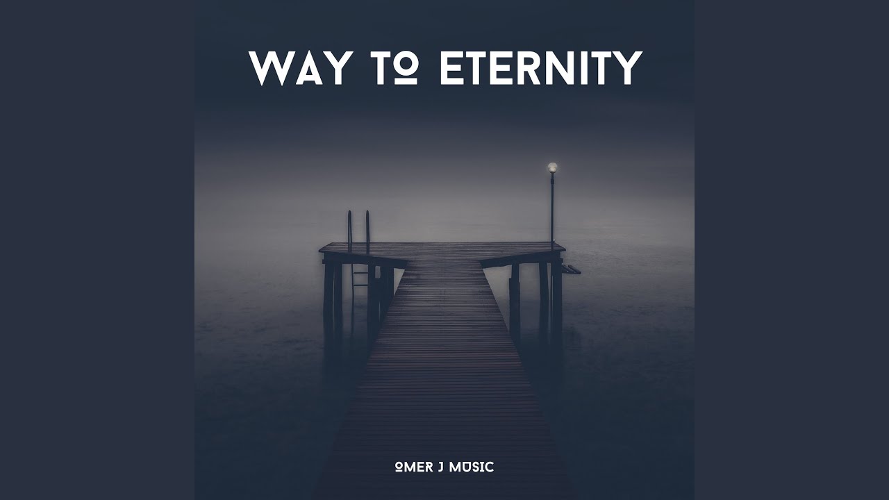 Way to Eternity - YouTube