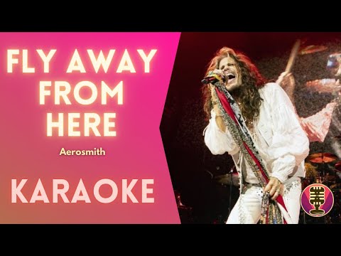 AEROSMITH - Fly Away From Here (Karaoke)