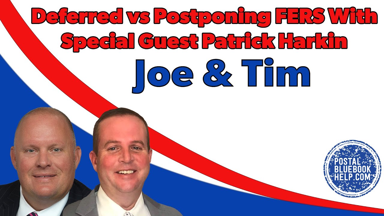 Goin' Postal - Episode 9: Deferred vs Postponing FERS, with Patrick ...