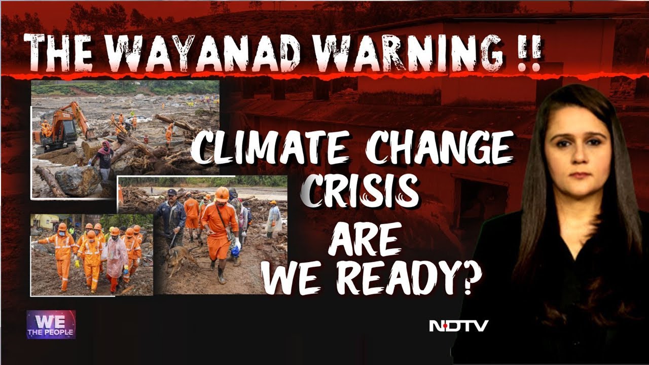 Wayanad Landslides: Are We Ready For Climate Change Crisis? - YouTube