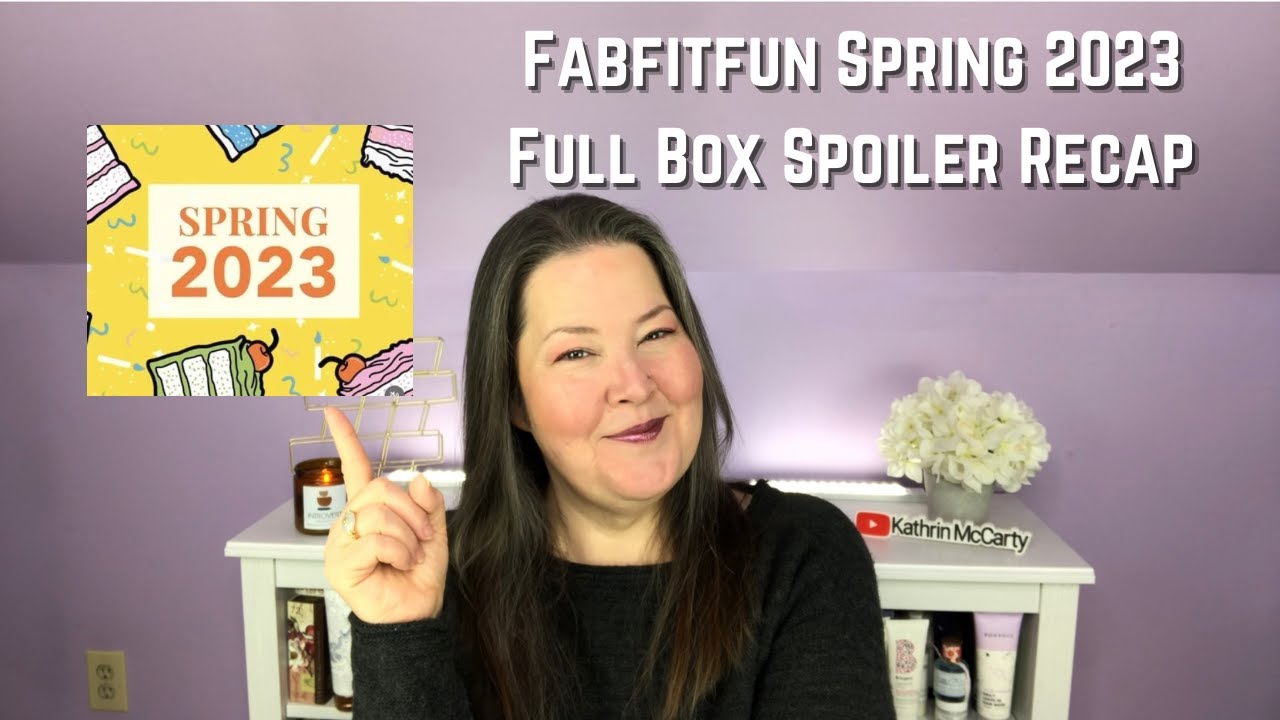 Fabfitfun Spring 2023 SPOILERS Full Box - Complete Recap - YouTube
