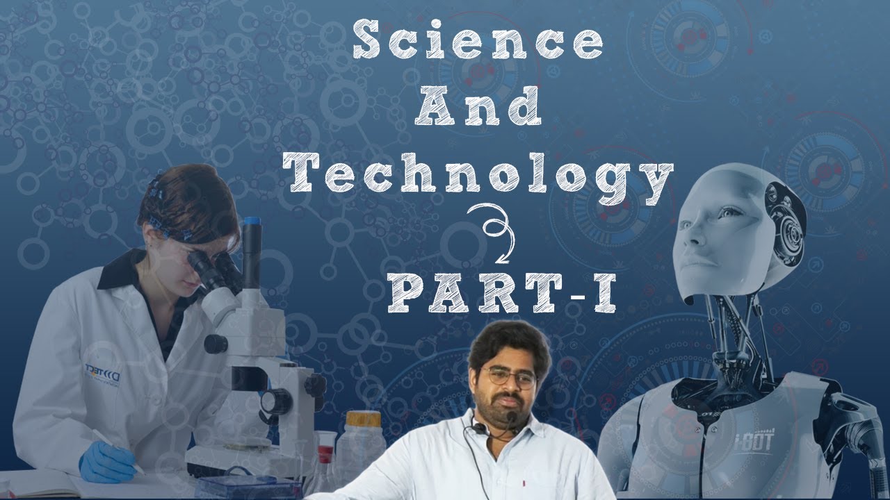 Science And Technology ( PART -1 ) | 21st Century IAS Academy | UPSC ...