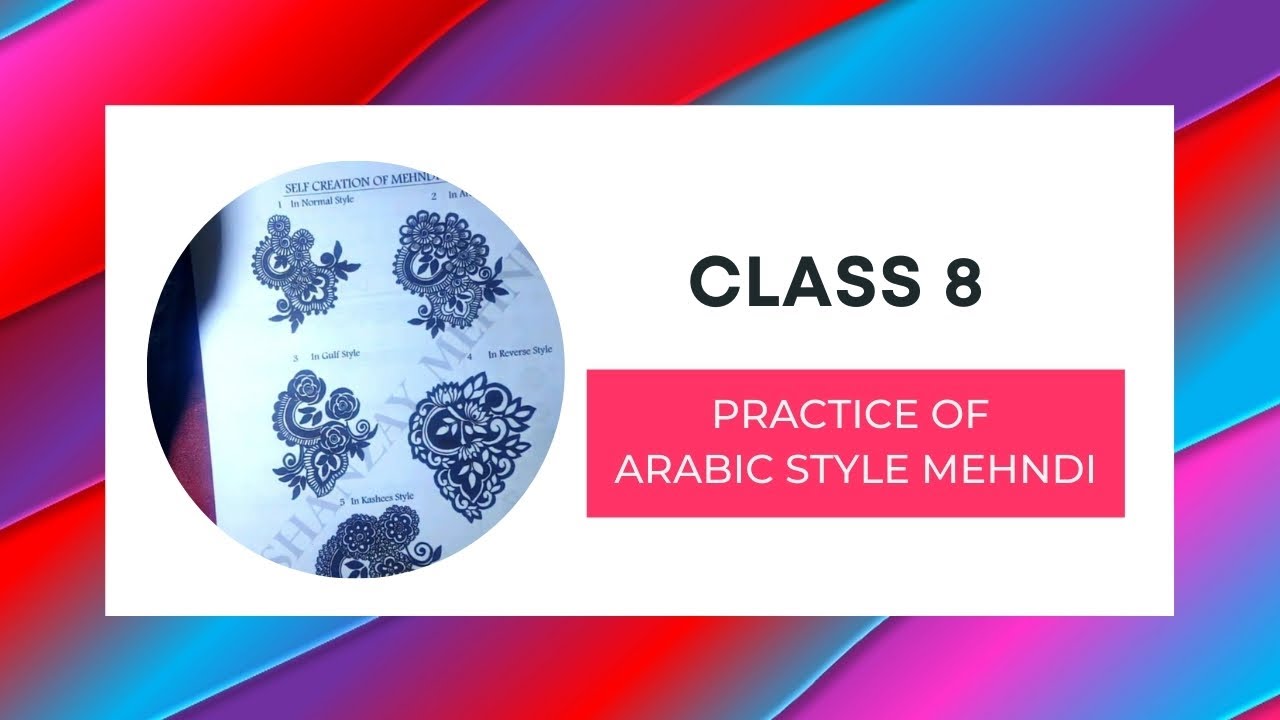 Arabic Mehndi Design Short Mehndi Course - Class 8B - Arabic Style ...