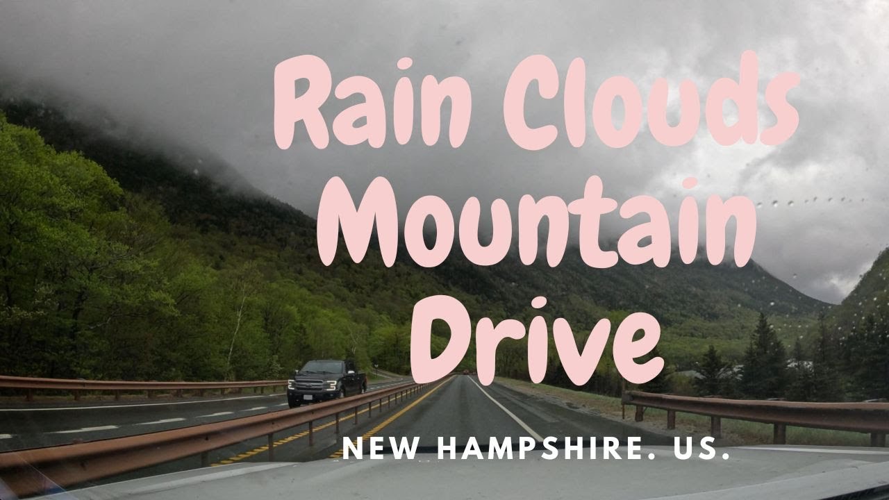 Rain Clouds Mountain Drive,- White Mountains. NH. - YouTube