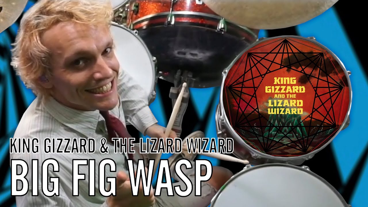 King Gizzard & The Lizard Wizard - Big Fig Wasp | Office Drummer [First ...