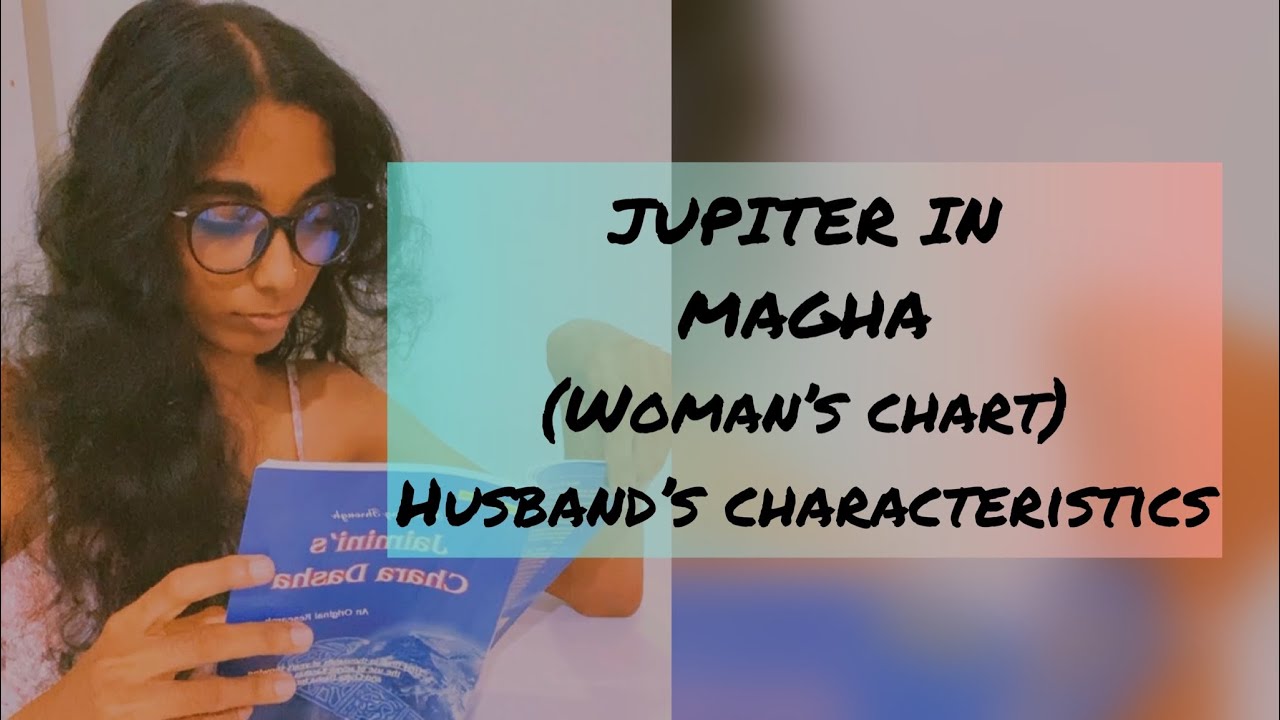 JUPITER IN MAGHA ( WOMAN’S CHART) - YouTube