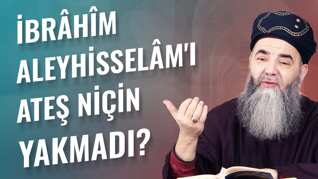 İbrâhîm Aleyhisselâm'ı Ateş Niçin Yakmadı? - YouTube
