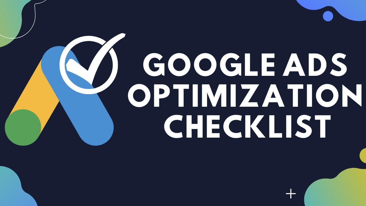 Google Ads Optimization Checklist | Automatically And In Minutes! - YouTube