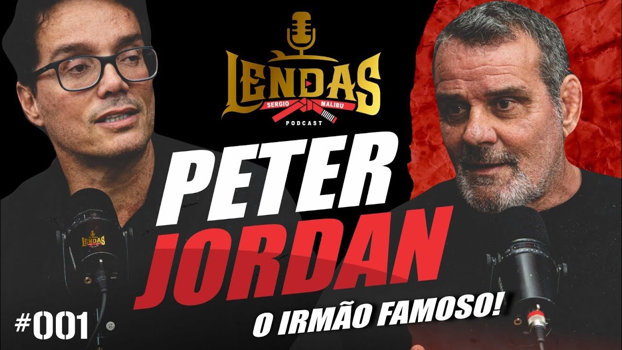 PETER JORDAN O IRMÃO FAMOSO | PODCAST LENDAS COM MALIBU - YouTube