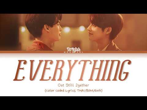 Bright Vachirawit - Everything (Cover) OST.Still 2gether Lyric THAI/ROM/ENG