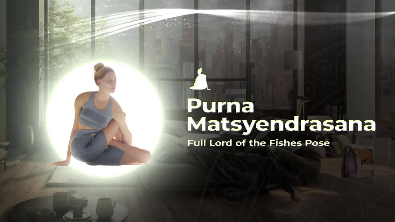 Purna Matsyendrasana | Full Lord of the Fishes Pose | Advanced Yoga ...