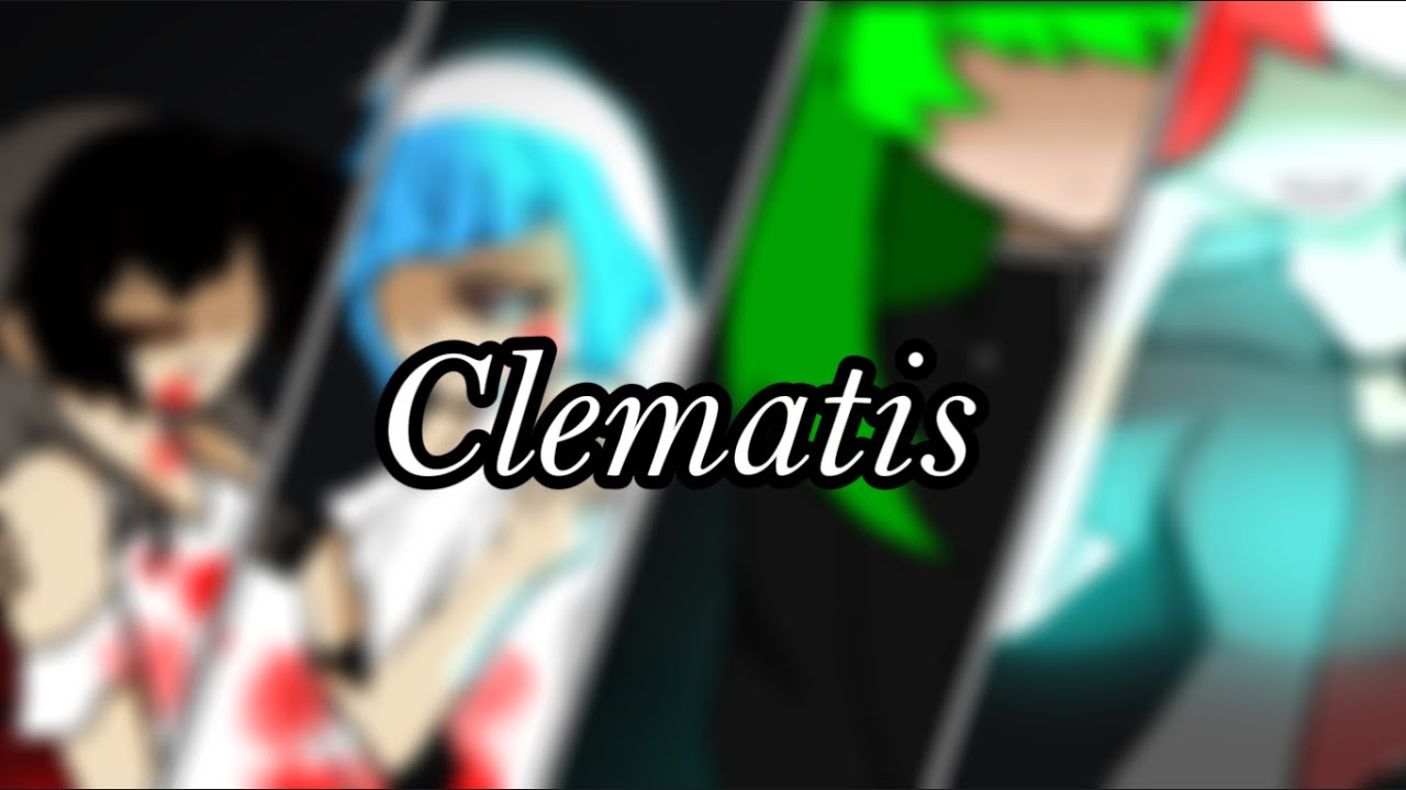 Clematis Meme || by: L I N A [ Sarah ] - YouTube