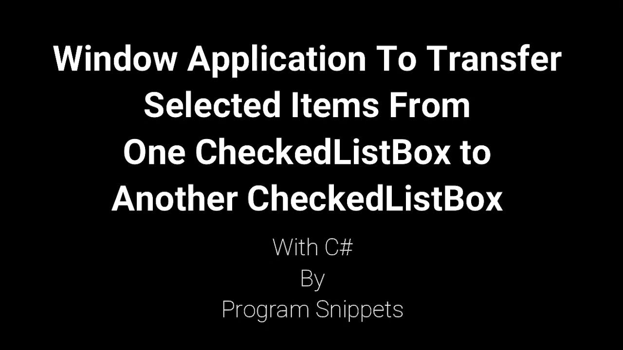 Window App. to transfer selected items from one checkedlistbox to another CheckedListbox with C# ...