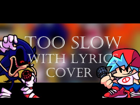 Too Slow WITH LYRICS (COVER) | (@MaimyMayo Version) | FNF Vs. Sonic.EXE Cover