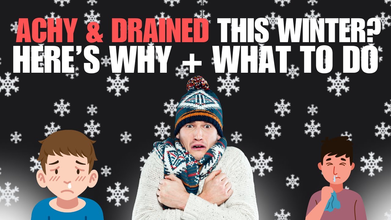 Is Winter Leaving You Achy and Drained? Here’s What Your Body Might Be ...