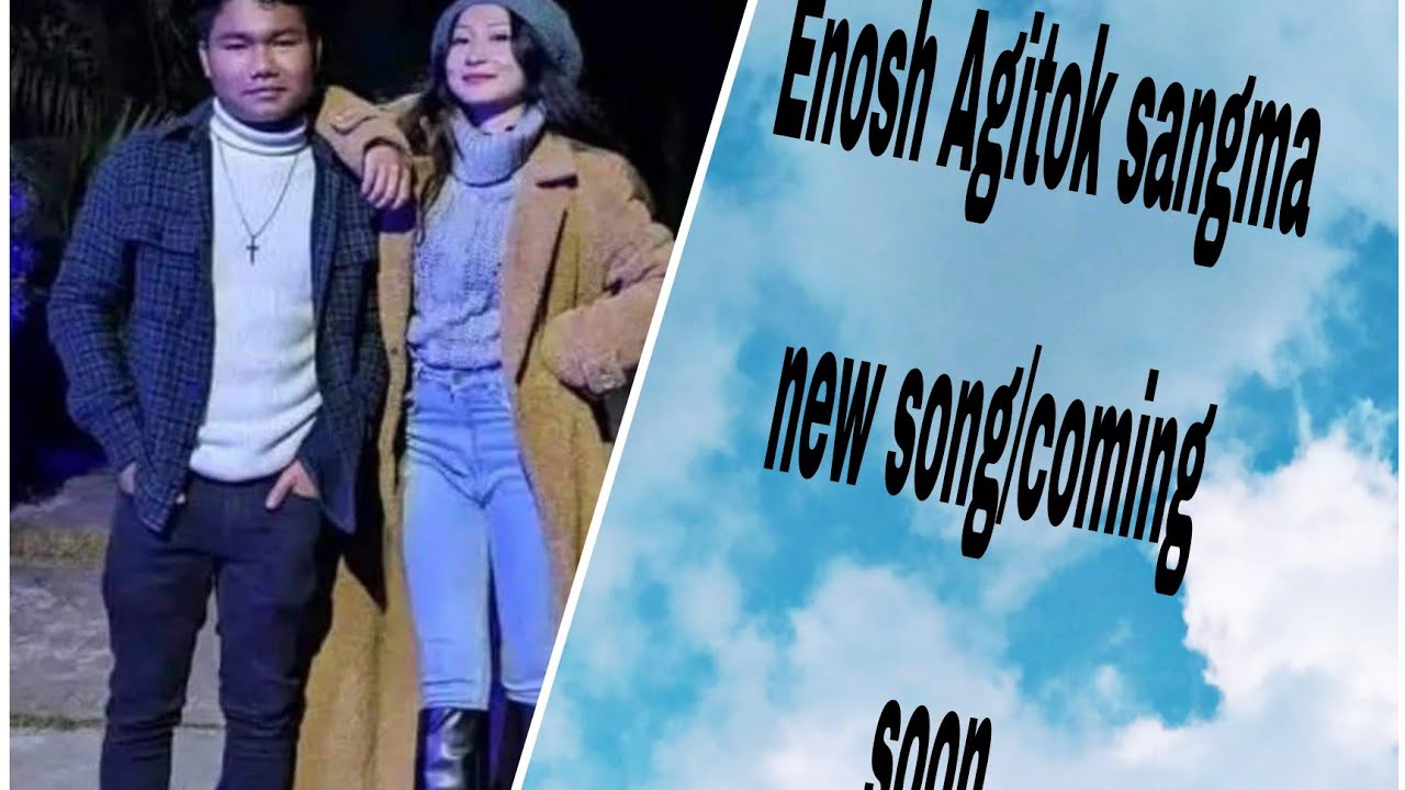 Nang bochi//Enosh Agitok sangma//Coming soon/New song - YouTube