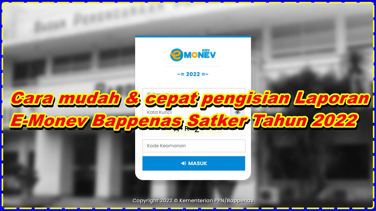 Cara pengisian Laporan E-Monev Bappenas Satker Tahun Anggaran 2022 ...