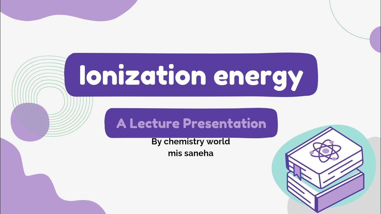 Ionization energy //आयनीकरण ऊर्जा//basic chemistry for 12 th or bsc students - YouTube