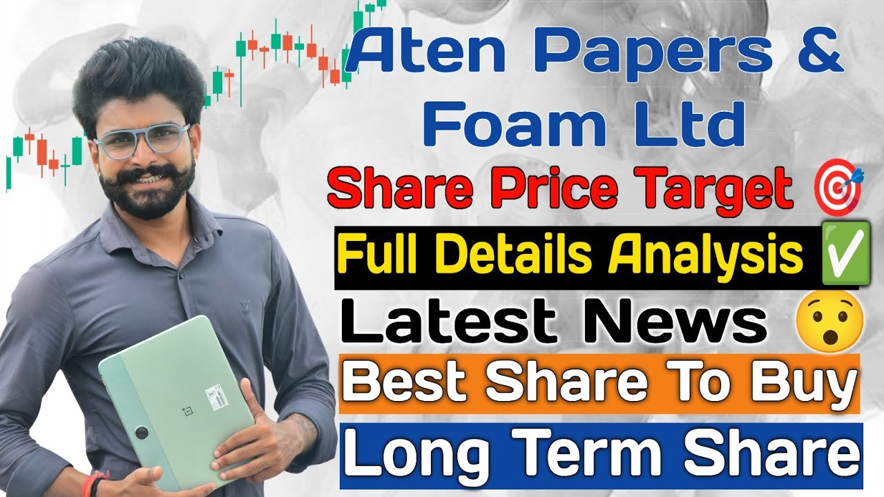 Aten Papers & Foam Ltd Share Analysis | Aten Papers & Foam Ltd Share ...