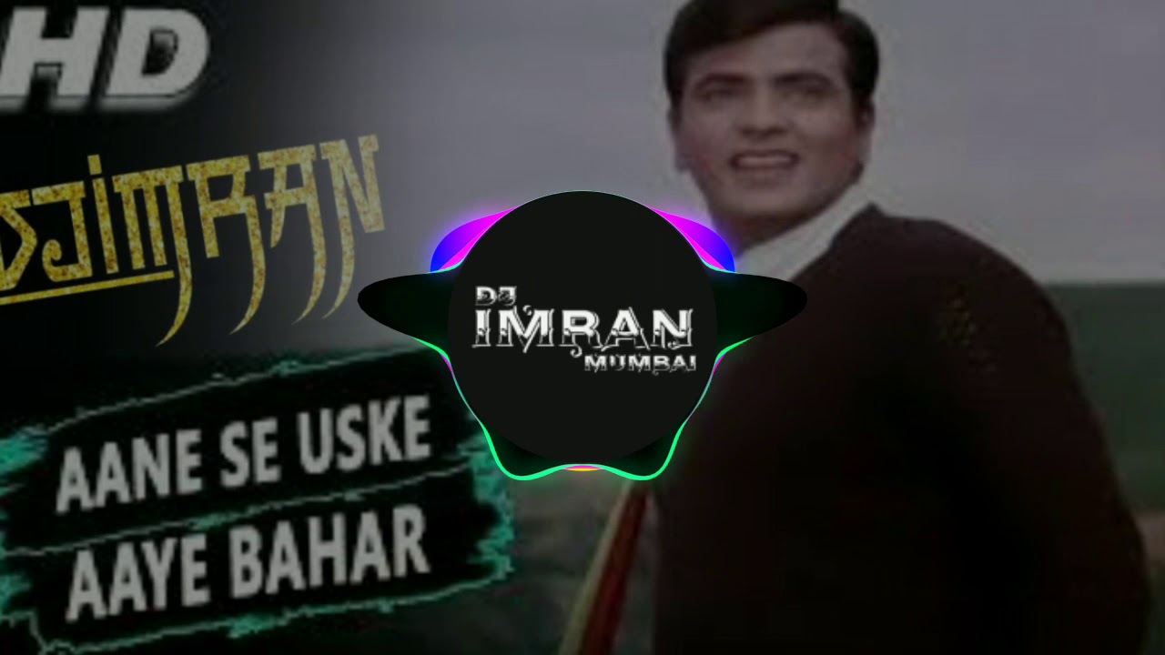 Aane Se Uske Aaye Bahar ( Dj ImR@N mix ) - YouTube