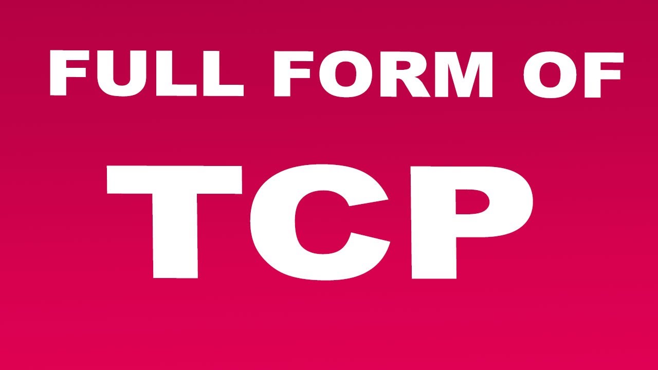 Full Form Of TCP What Is TCP Full Form TCP Abbreviation YouTube