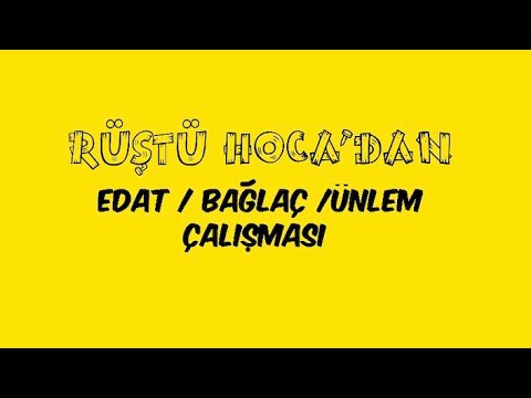 24) Sözcük Türleri / EDAT-BAĞLAÇ-ÜNLEM ÇALIŞMASI ( RÜŞTÜ HOCA )