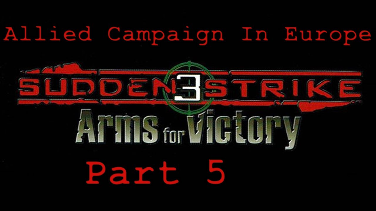 Fighting Blind | Sudden Strike 3 American Campaign In Europe M01 Part 5 ...