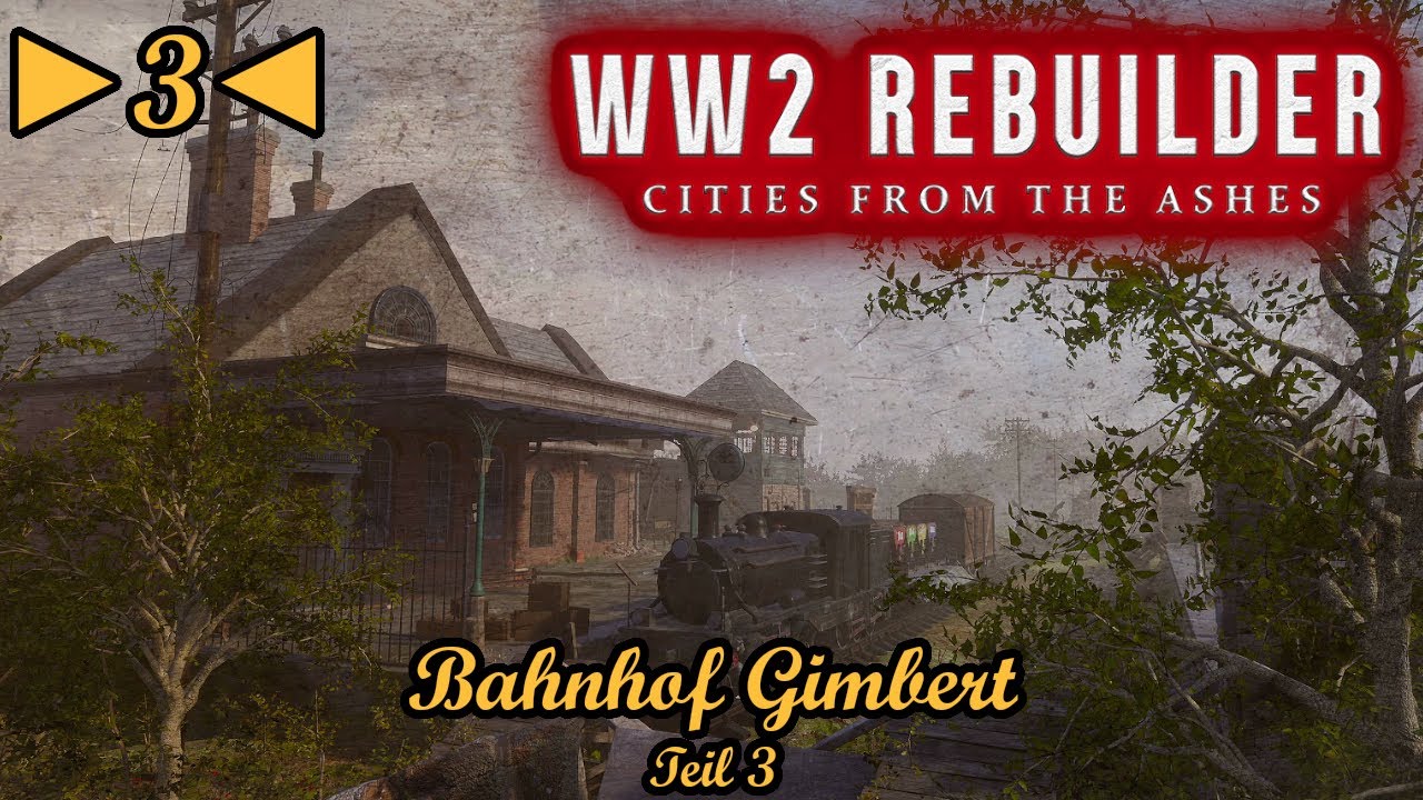 WW2 Rebuilder - Let´s Play - Bahnhof Gimbert - Teil 3 - 3 - YouTube