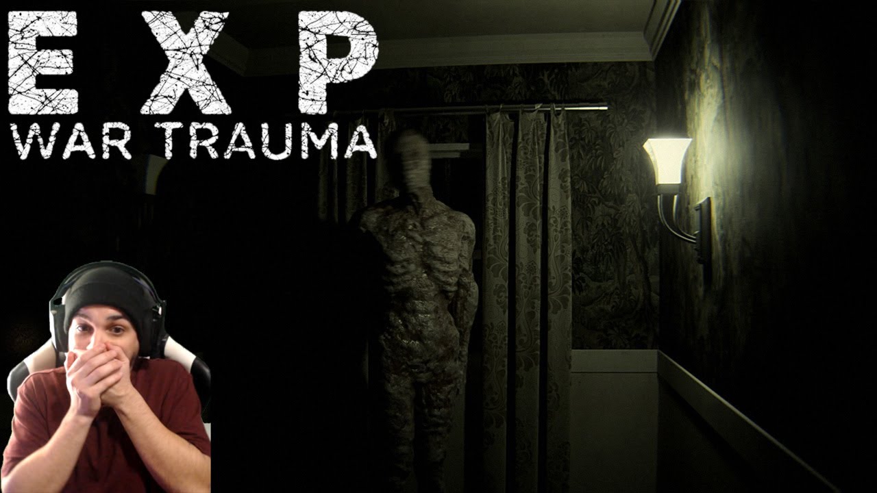 EXP War Trauma Full Demo! Psychological *#&^%(^@%!! - YouTube