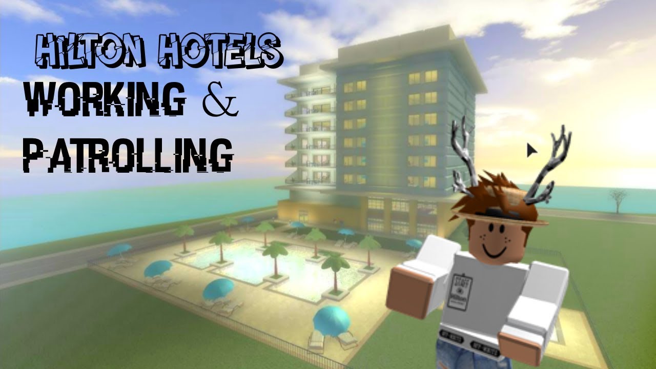 ROBLOX | Hilton Hotels | Working and patrolling! - YouTube