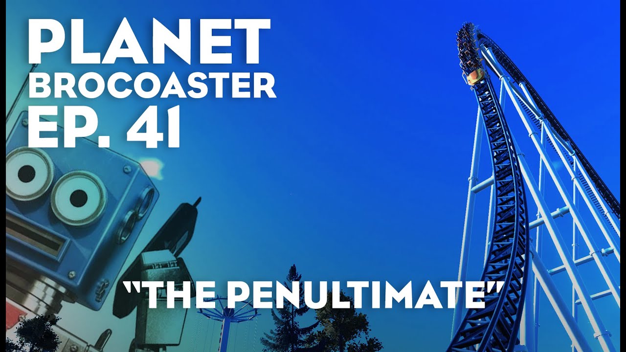 Planet Brocoaster-Ep. 41-The Penultimate ft. Kinderly (Planet Coaster ...