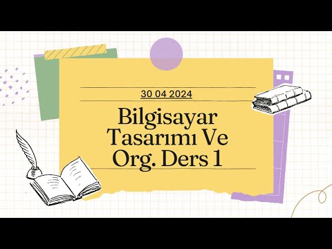 30 04 2024 Bilgisayar Tasarımı Ve Org Ders1 - YouTube