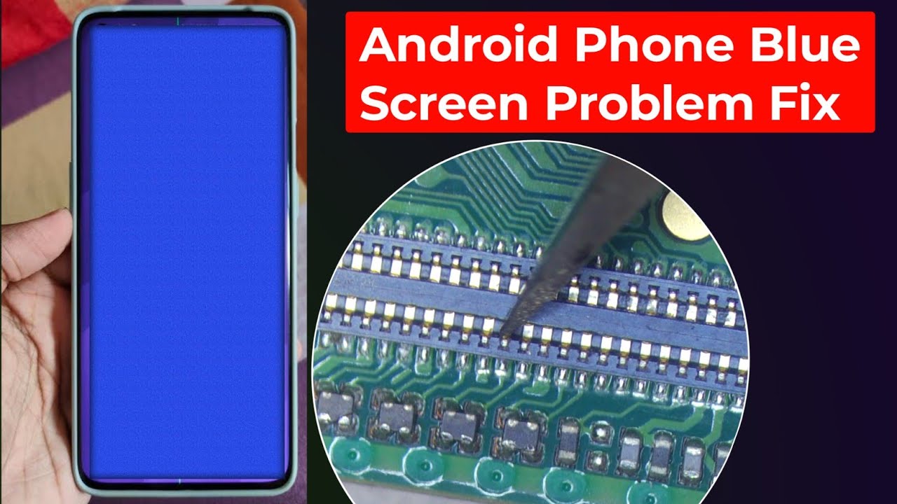 Android phone blue display problem | Android phone display graphics ...