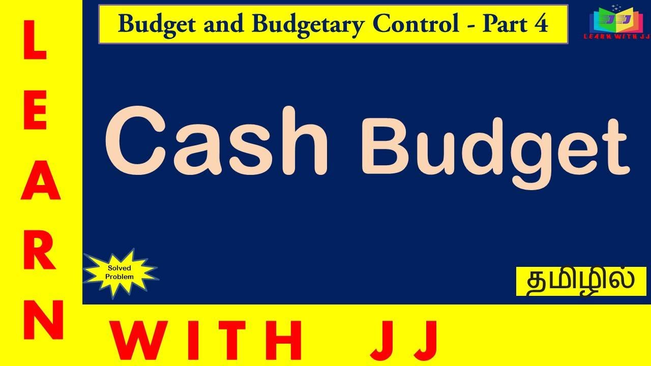 Budget And Budgetary Control Part 4 Cash Budget In Tamil YouTube budget-and-budgetary-control-part-4-cash-budget-in-tamil-youtube