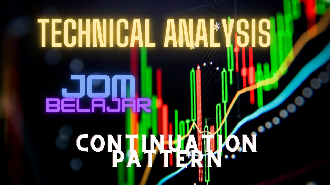 TA Part 7.. JOM BELAJAR !!! CONTINUATION PATTERN - YouTube