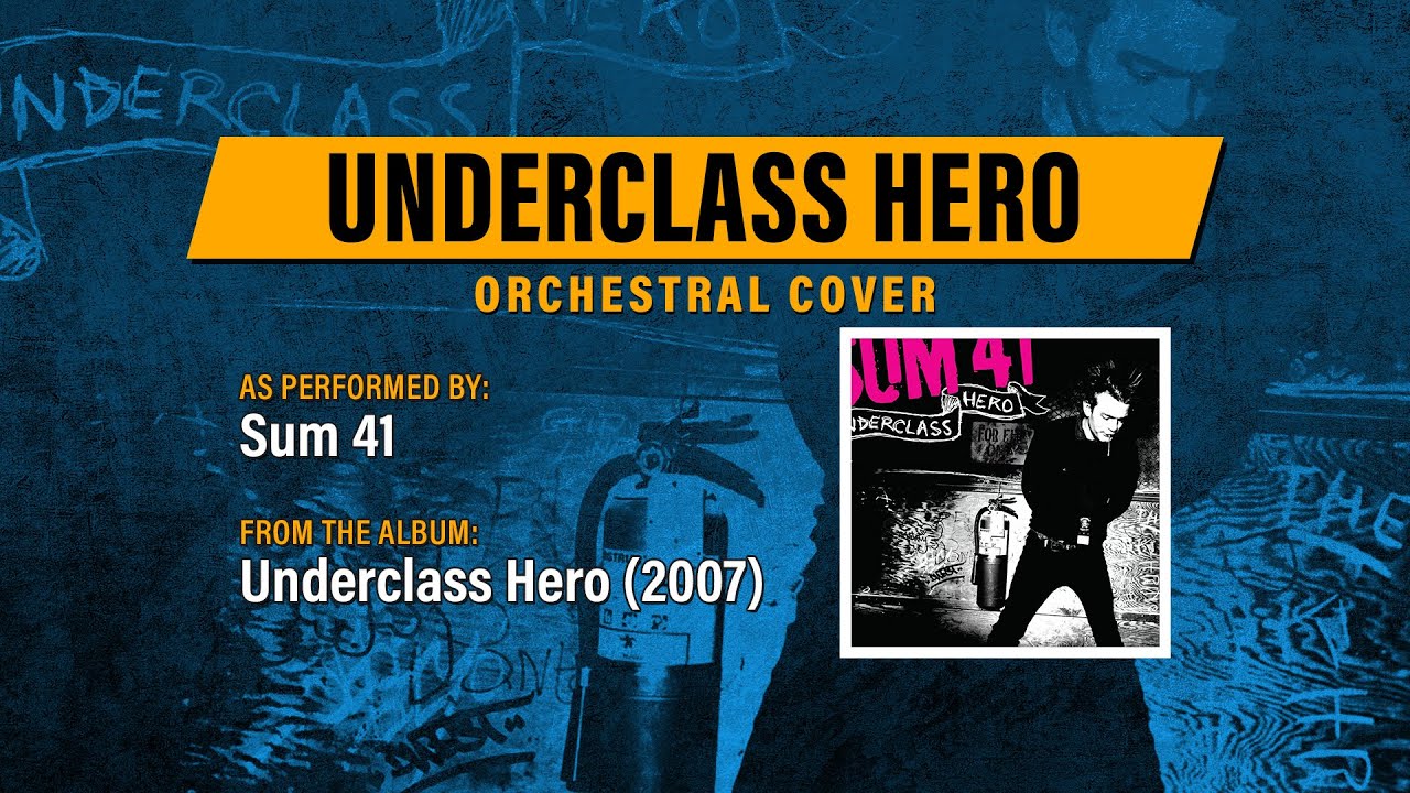 Sum 41 – Underclass Hero (Orchestral Instrumental Rock Cover) w/ Lyrics ...