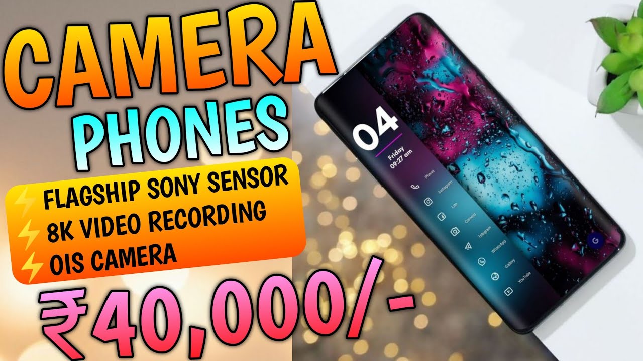 Top 5 Best Camera Phones Under 40,000 | 8k Video Recording | Ois Camera ...