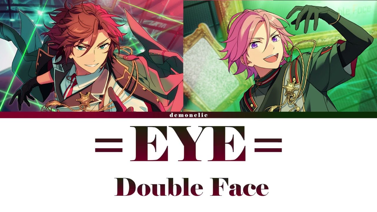 「ES!!」Double Face - =EYE= [ROM/KAN] - YouTube